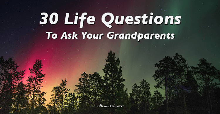 30 Questions about Life to Ask your Grandparents | Blog - Caring Hearts